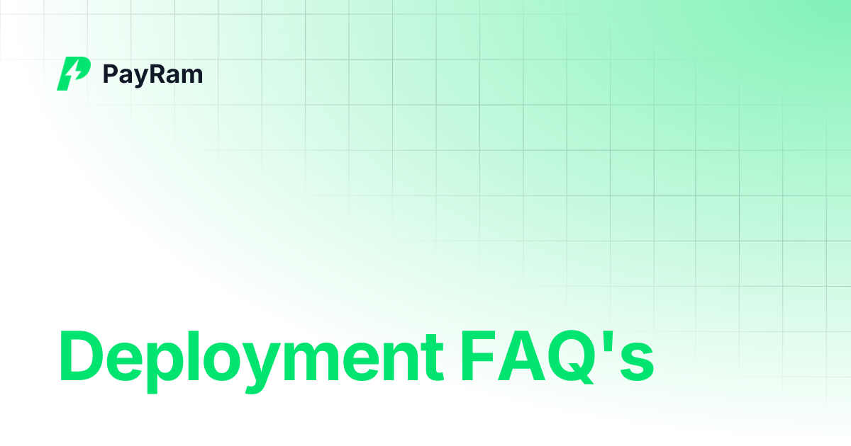 Deployment FAQ's | PayRam